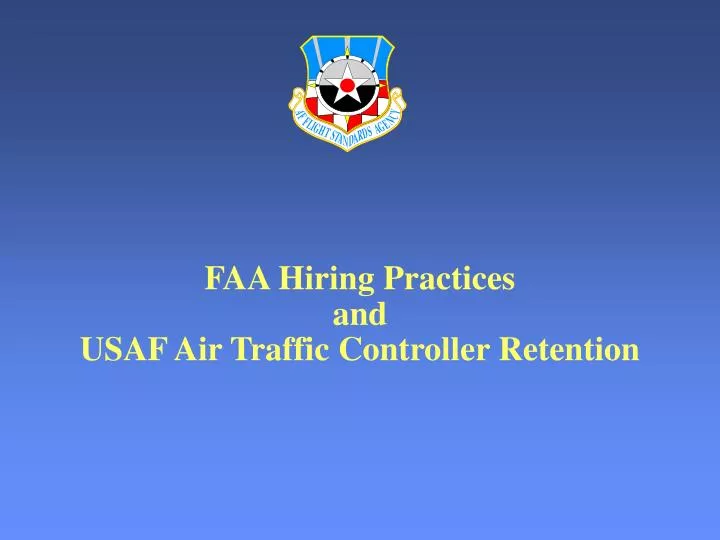 PPT - FAA Hiring Practices and USAF Air Traffic Controller Retention ...