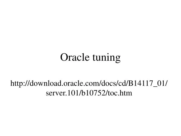 PPT - Oracle tuning PowerPoint Presentation, free download - ID:3859634