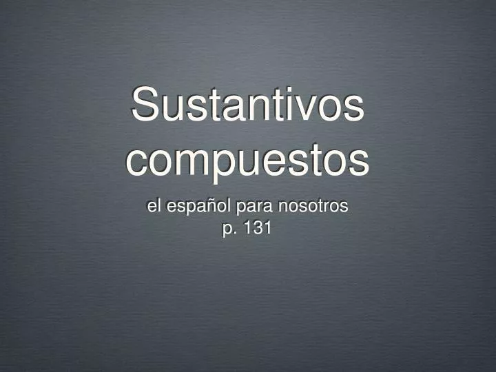 PPT - Sustantivos compuestos PowerPoint Presentation, free download ...
