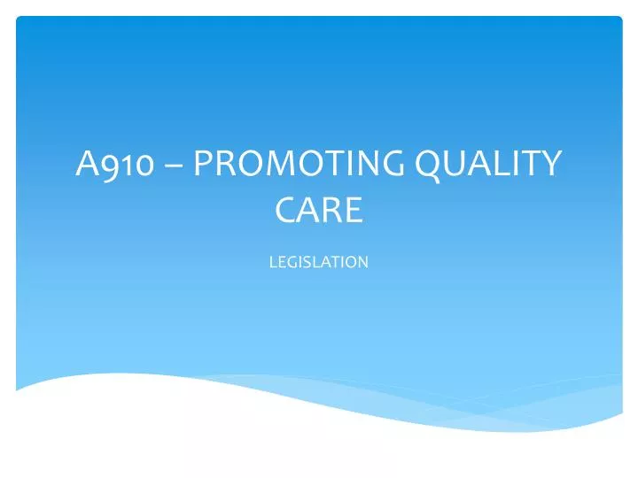 PPT - A910 – PROMOTING QUALITY CARE PowerPoint Presentation, free ...