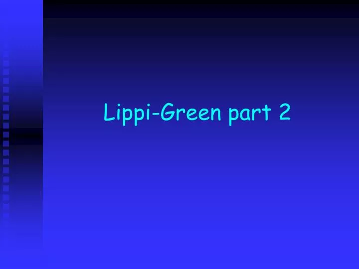 PPT - Lippi-Green part 2 PowerPoint Presentation, free download - ID ...