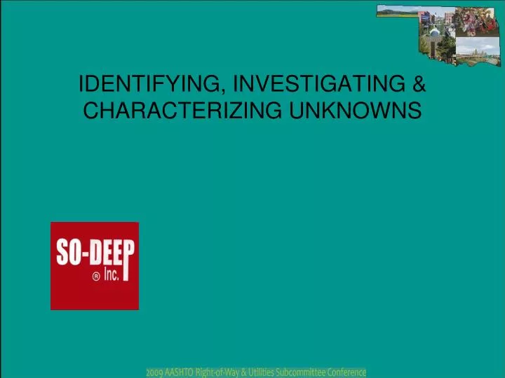 PPT - IDENTIFYING, INVESTIGATING & CHARACTERIZING UNKNOWNS PowerPoint ...