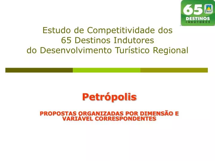 PPT - Estudo de Competitividade dos 65 Destinos Indutores do ... PPT - Estudo de Competitividade dos 65 Destinos Indutores do ...