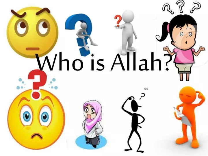 PPT - Who is Allah? PowerPoint Presentation, free download - ID:3864027