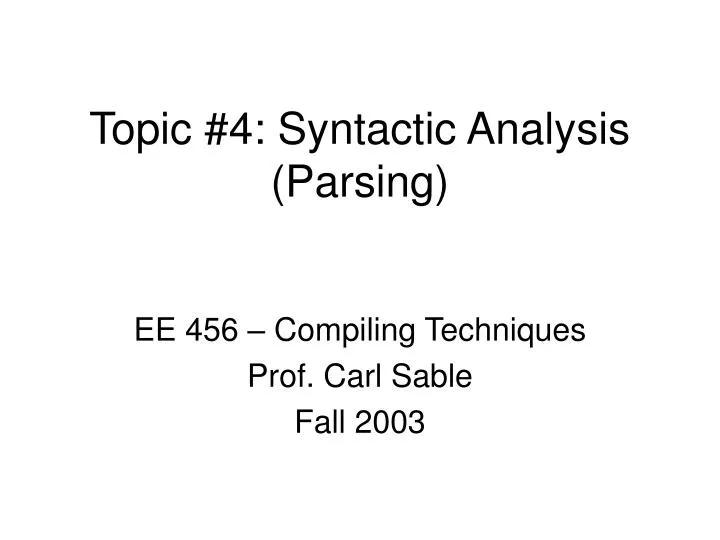 Ppt Topic 4 Syntactic Analysis Parsing Powerpoint Presentation Free Download Id3864523 