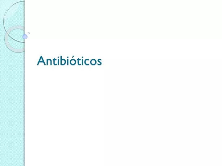 PPT - Antibióticos PowerPoint Presentation, free download - ID:3864712