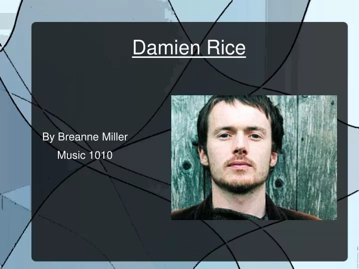 PPT - Damien Rice PowerPoint Presentation, free download - ID:3864751