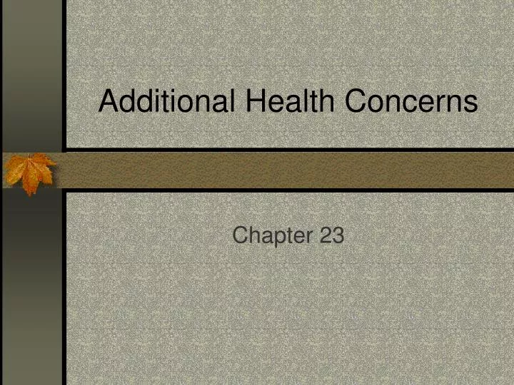 PPT - Additional Health Concerns PowerPoint Presentation, free download ...