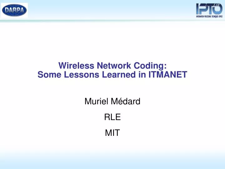 Ppt Wireless Network Coding Some Lessons Learned In Itmanet