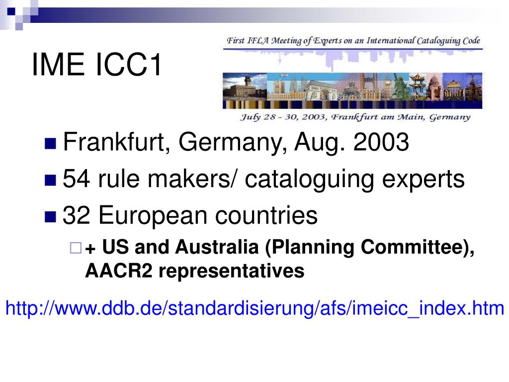 PPT - The Future of Cataloging Codes and Systems: IME ICC, FRBR, and ...