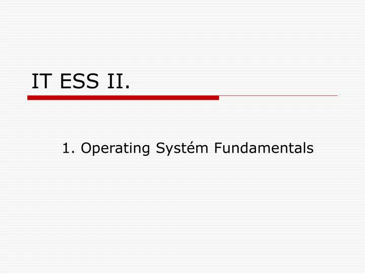 PPT - IT ESS II. PowerPoint Presentation, free download - ID:3867793