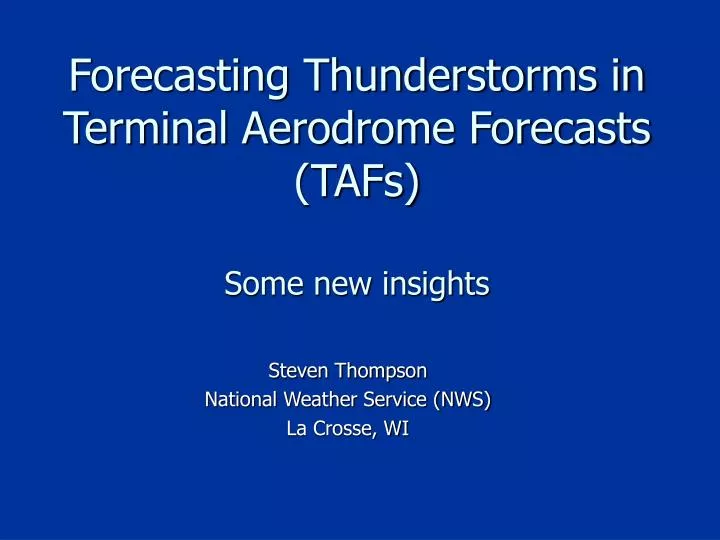 PPT - Forecasting Thunderstorms in Terminal Aerodrome Forecasts (TAFs ... PPT - Forecasting Thunderstorms in Terminal Aerodrome Forecasts (TAFs ...