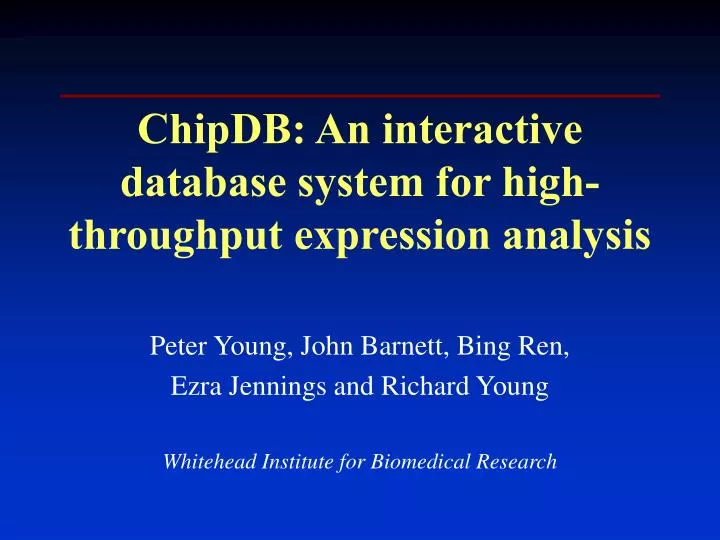 PPT - ChipDB: An interactive database system for high-throughput ...