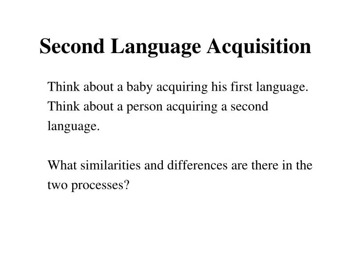 PPT - Second Language Acquisition PowerPoint Presentation, free ...