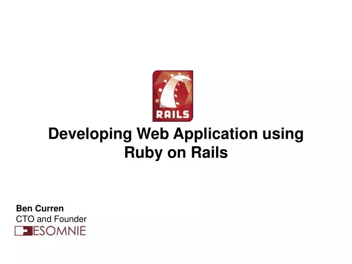 PPT - Developing Web Application using Ruby on Rails PowerPoint Presentation - ID:3869321