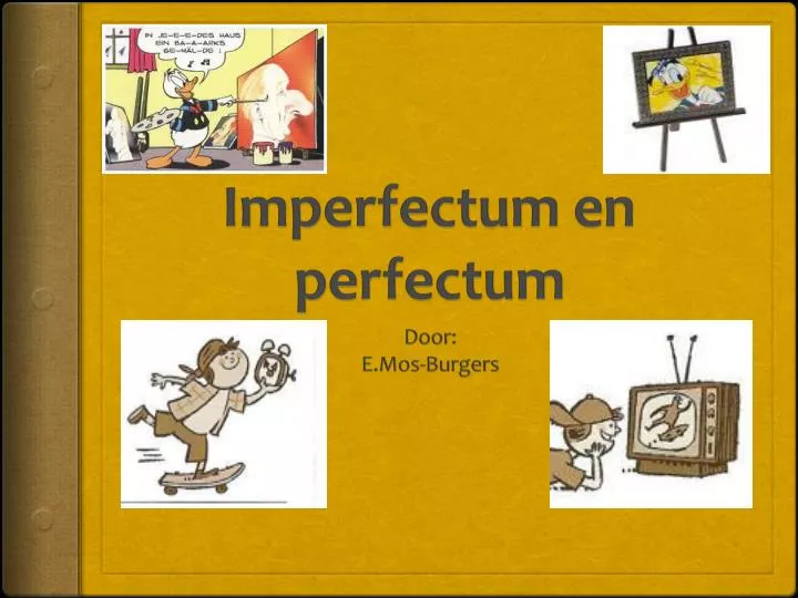 PPT - Imperfectum en perfectum PowerPoint Presentation, free download ...