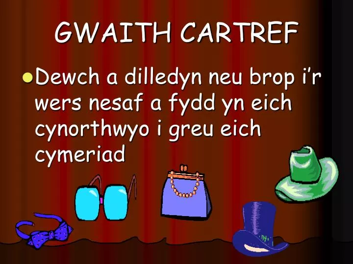 PPT - GWAITH CARTREF PowerPoint Presentation, free download - ID:3870223