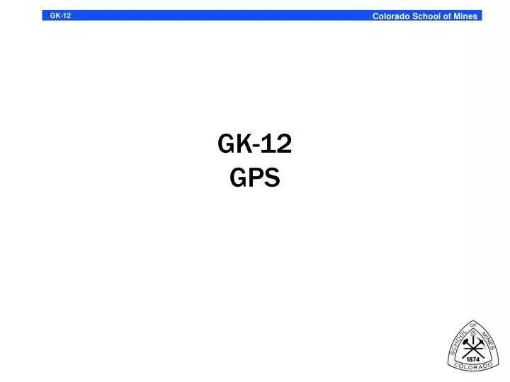 PPT - GK-12 GPS PowerPoint Presentation, free download - ID:3870380