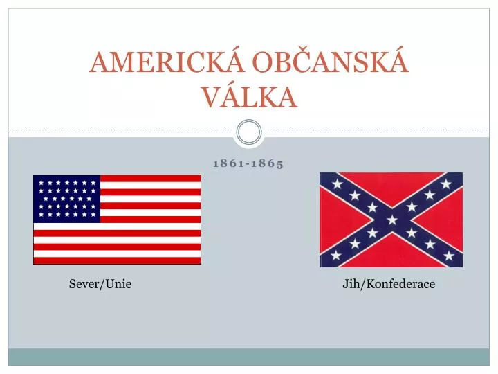 PPT - AMERICKÁ OBČANSKÁ VÁLKA PowerPoint Presentation, free download ...