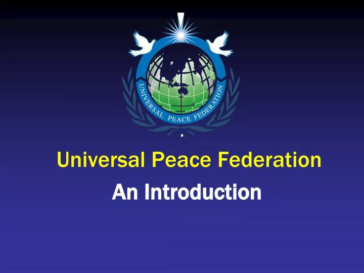 PPT - Universal Peace Federation PowerPoint Presentation, free download ...