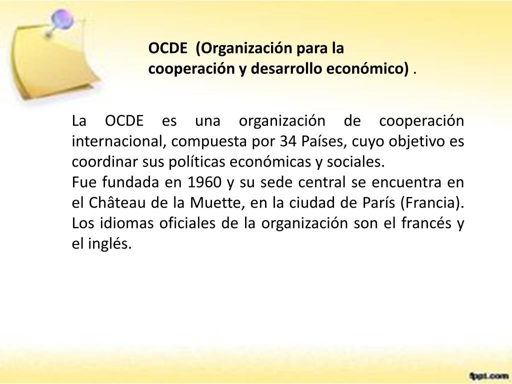PPT - TEMA DE EXPOSICIÓN: OCDE (ORGANIZACIÓN PARA LA COOPERACIÓN Y ...