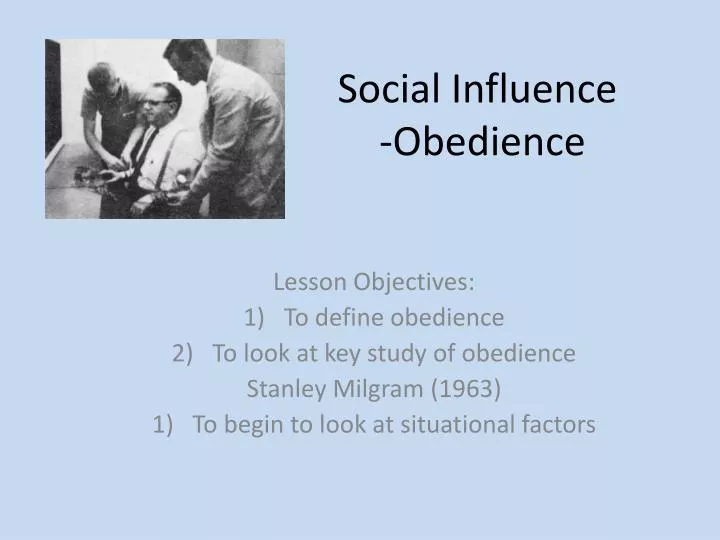 PPT - Social Influence -Obedience PowerPoint Presentation, free ...