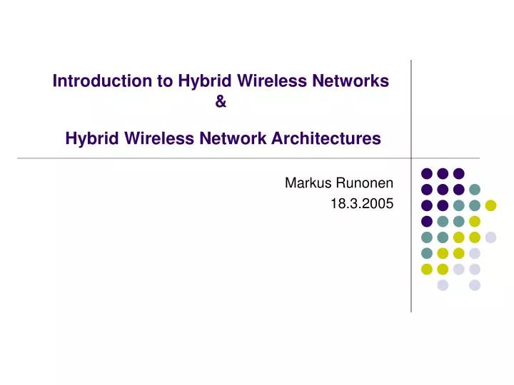 PPT - Introduction to Hybrid Wireless Networks & Hybrid Wireless ...