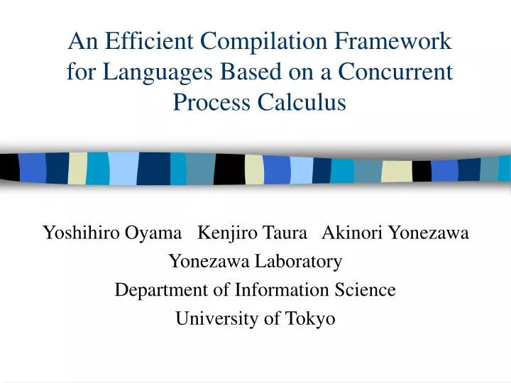 PPT - An Efficient Compilation Framework for Languages Based on a Concurrent Process Calculus ...