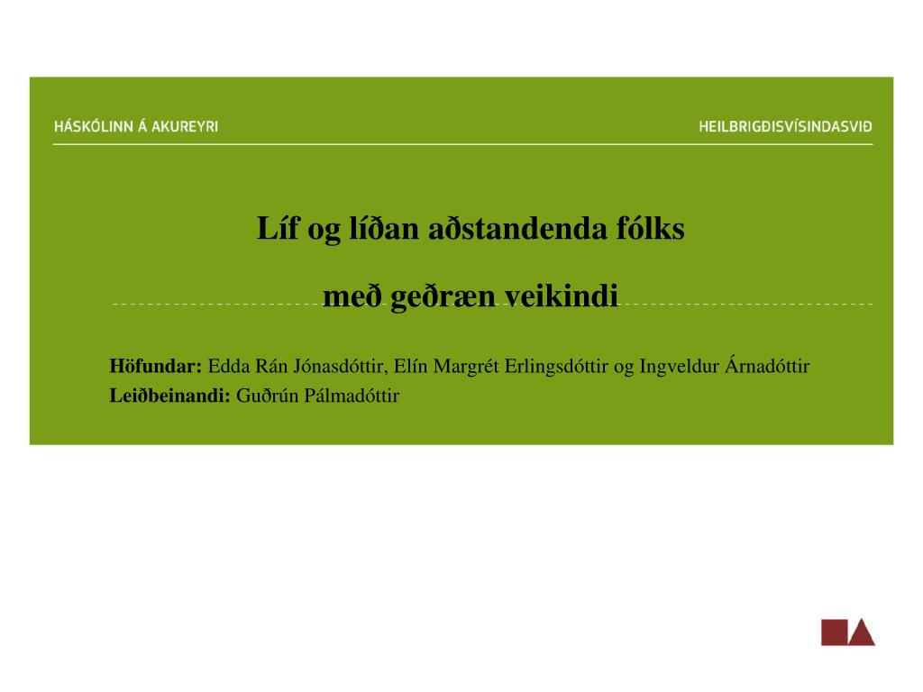 PPT - Höfundar: Edda Rán Jónasdóttir, Elín Margrét Erlingsdóttir og ...