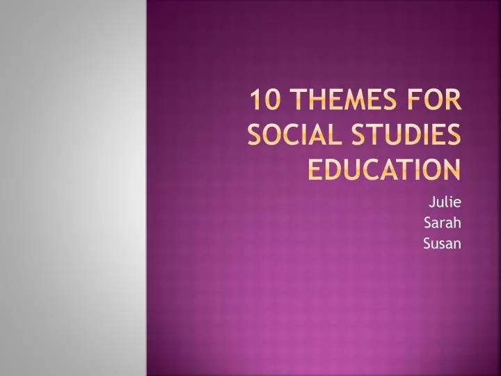 PPT - 10 Themes for social Studies Education PowerPoint Presentation ... PPT - 10 Themes for social Studies Education PowerPoint Presentation ...