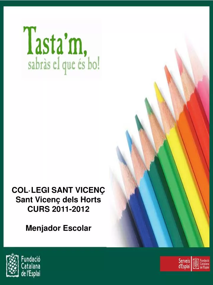 PPT - COL·LEGI SANT VICENÇ Sant Vicenç dels Horts CURS 2011-2012 ... PPT - COL·LEGI SANT VICENÇ Sant Vicenç dels Horts CURS 2011-2012 ...