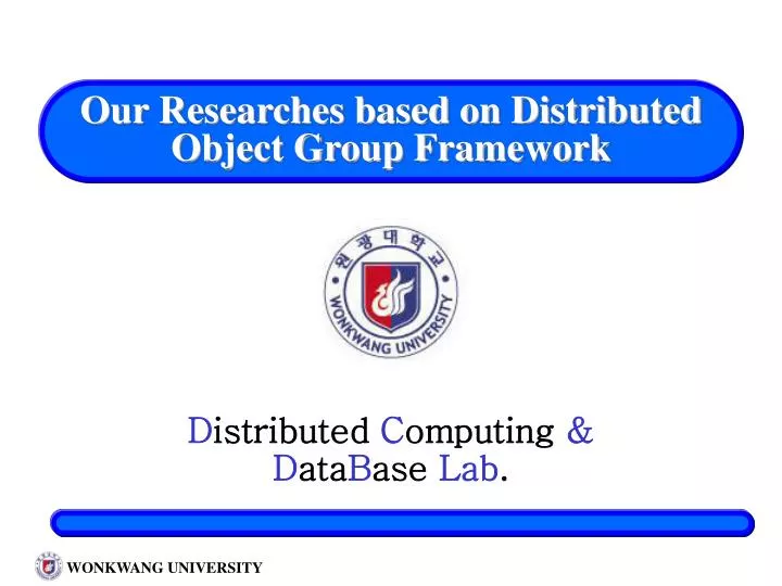Ppt Our Researches Based On Distributed Object Group Framework Powerpoint Presentation Id