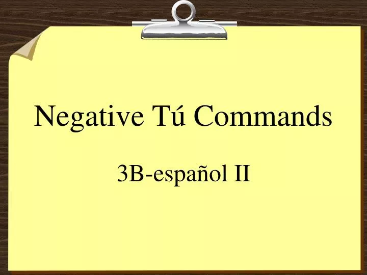 PPT - Negative Tú Commands PowerPoint Presentation, free download - ID ...