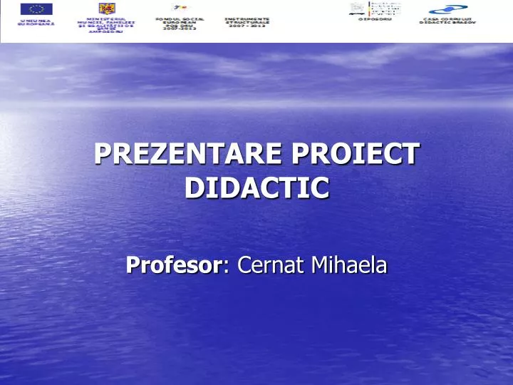 PPT - PREZENTARE PROIECT DIDACTIC Profesor : Cernat Mihaela PowerPoint Presentation - ID:3880505