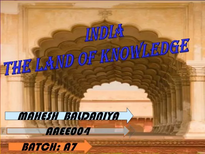 PPT - INDIA THE LAND OF KNOWLEDGE PowerPoint Presentation, free ...