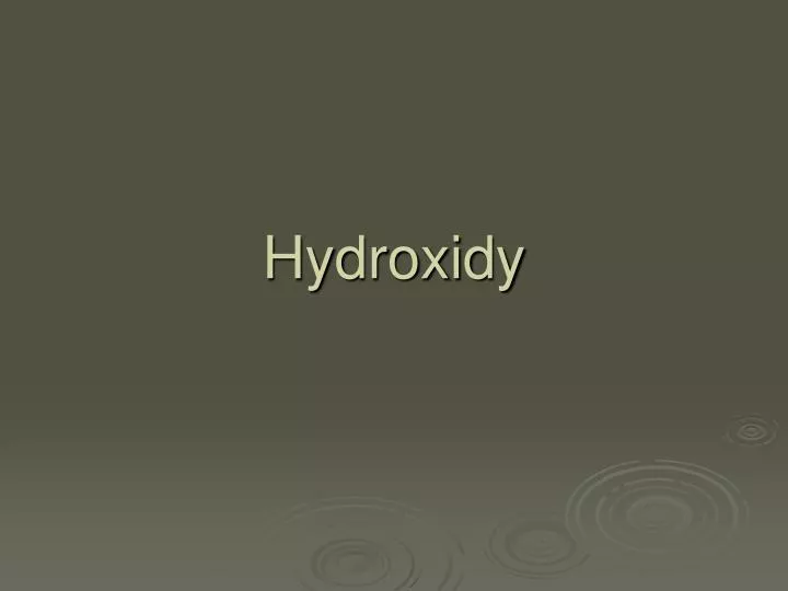 PPT - Hydroxidy PowerPoint Presentation, free download - ID:3883309
