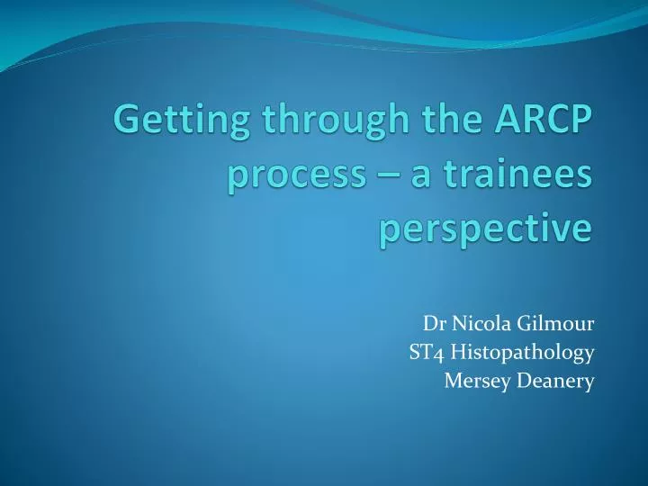 PPT - Getting through the ARCP process – a trainees perspective ...