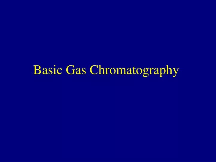 PPT - Basic Gas Chromatography PowerPoint Presentation, free download ...