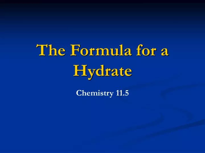 PPT - The Formula for a Hydrate PowerPoint Presentation, free download ...