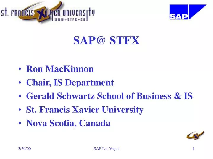 PPT - SAP@ STFX Ron MacKinnon Chair, IS Department Gerald Schwartz ...