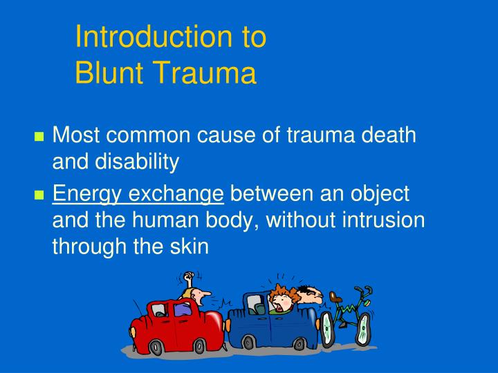 PPT - Blunt Trauma PowerPoint Presentation - ID:3888296