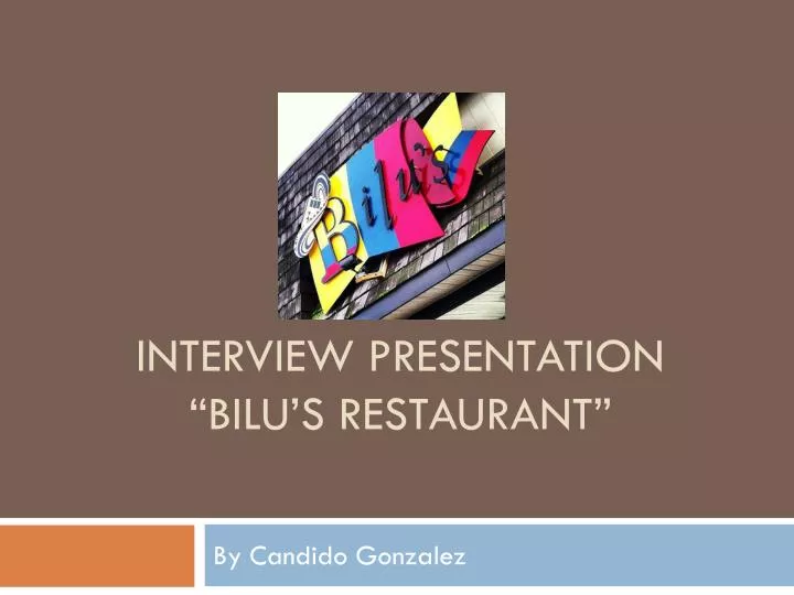 PPT - Interview presentation “ bilu’s restaurant” PowerPoint ...