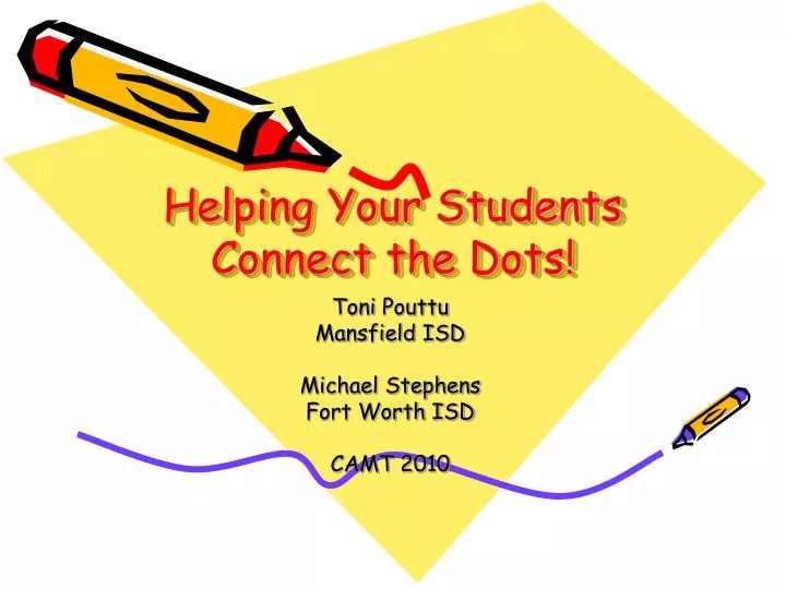 PPT - Helping Your Students Connect the Dots! PowerPoint Presentation ...