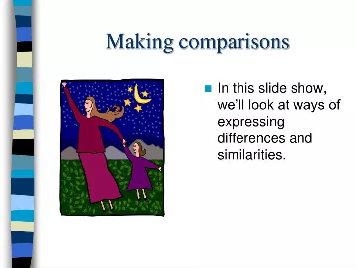 PPT - Making comparisons PowerPoint Presentation, free download - ID ...