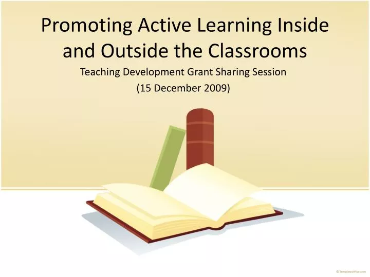 PPT - Promoting Active Learning Inside and Outside the Classrooms ...