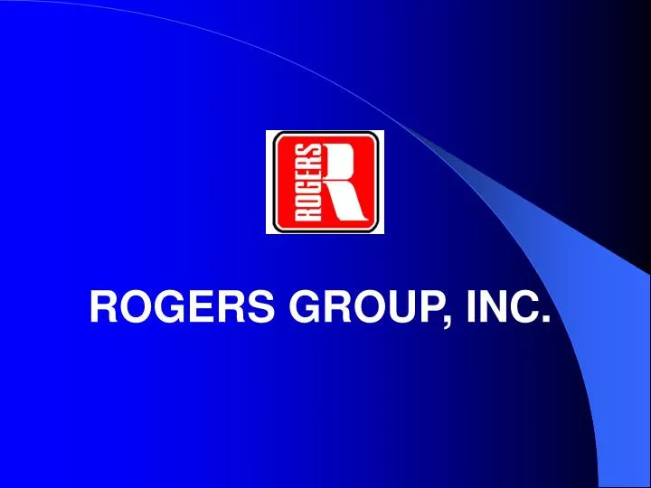 PPT - ROGERS GROUP, INC. PowerPoint Presentation, free download - ID ...