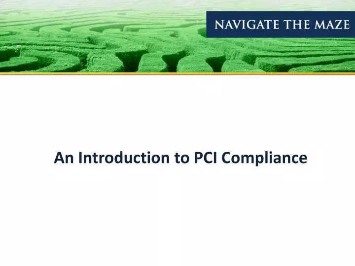 PPT - An Introduction to PCI Compliance PowerPoint Presentation, free ...