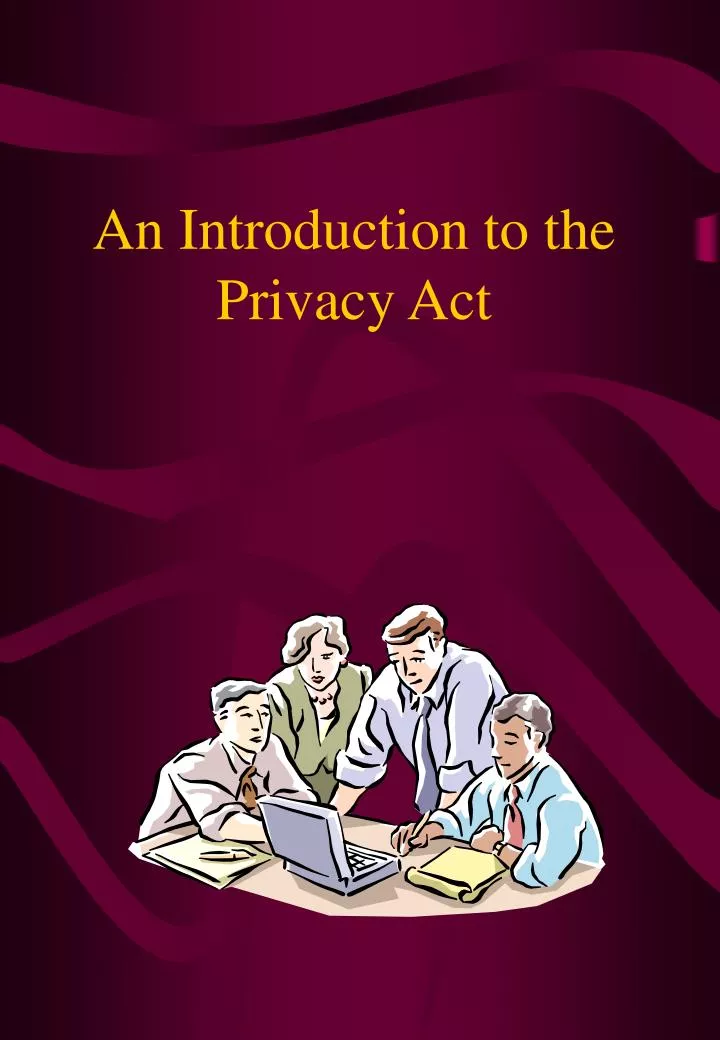 PPT - An Introduction to the Privacy Act PowerPoint Presentation, free ...