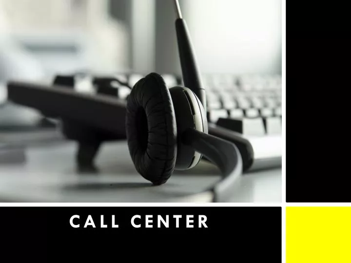 PPT - CALL CENTER PowerPoint Presentation, free download - ID:3890490