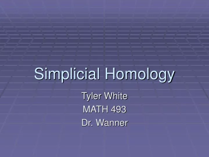 PPT - Simplicial Homology PowerPoint Presentation, free download - ID ...